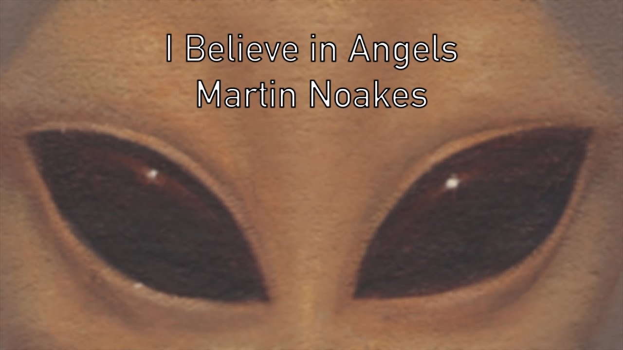 I Believe in Angels - Martin Noakes - YouTube