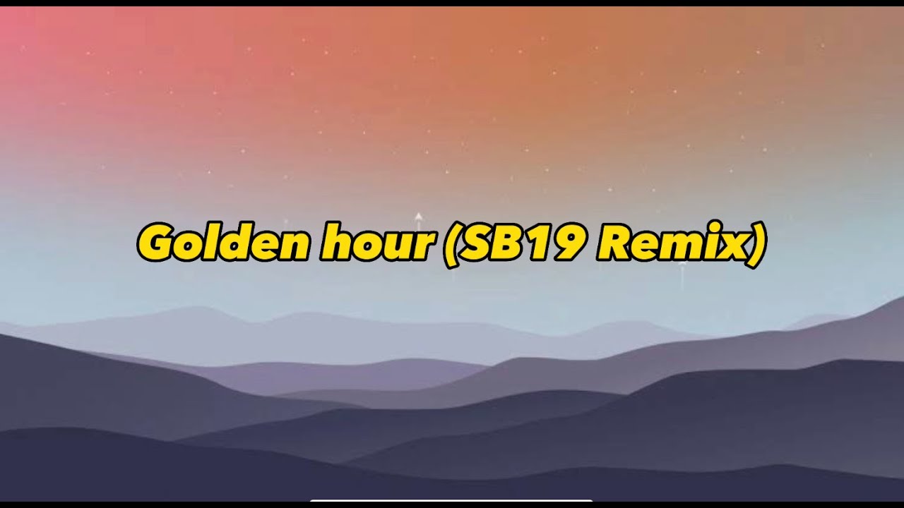 JVKE - golden hour | SB19 Remix (lyrics) - YouTube