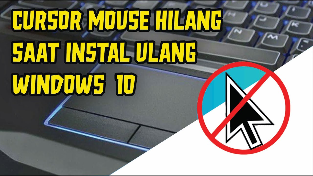 cara mengatasi cursor mouse hilang saat instal ulang windows - YouTube