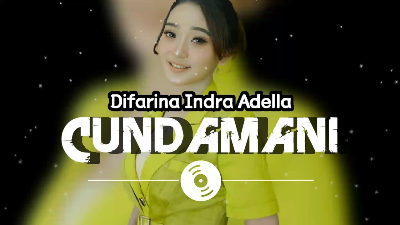 CUNDAMANI||DIFARINA INDRA ADELLA||OM ADELLA||LIRIK TERJEMAHAN - YouTube