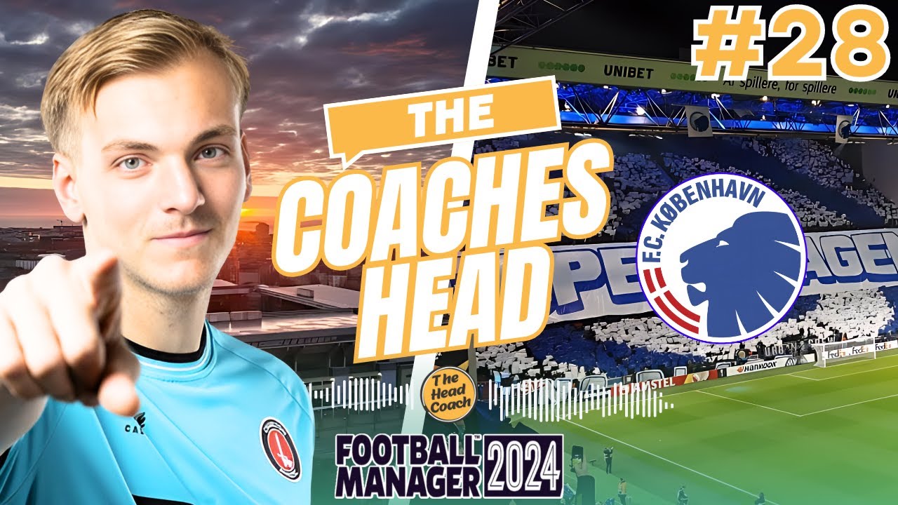 FM24 | The Coaches Head | Copenhagen | Part 28 - THURSDAY NIGHTS IN ...