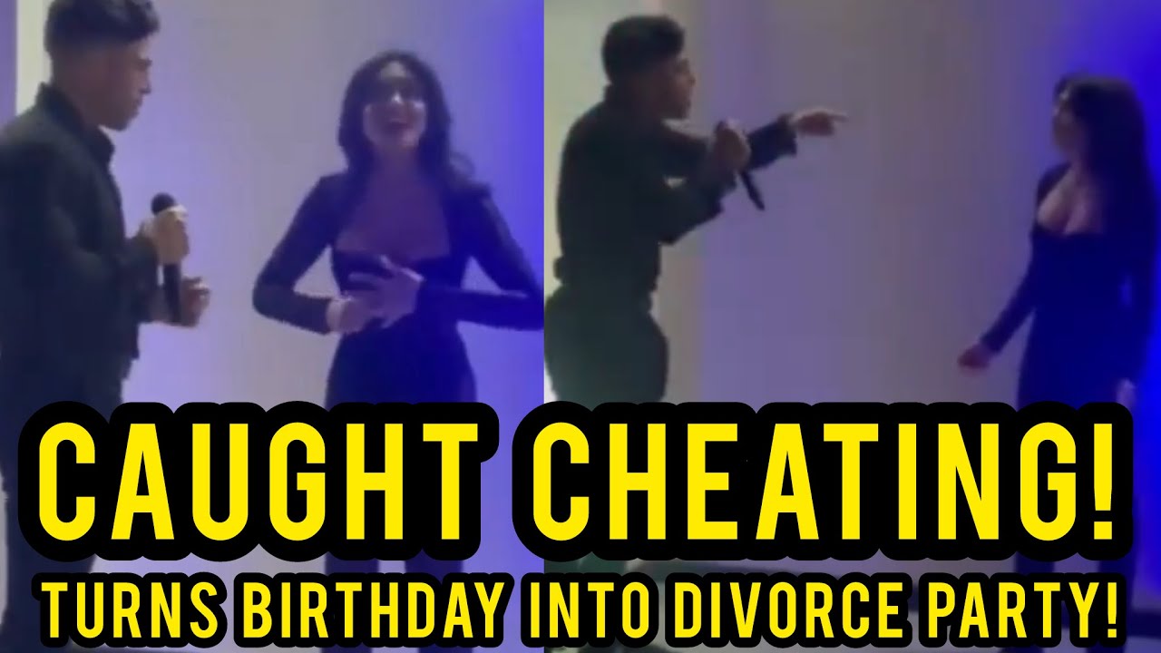 He Turned His Birthday Into a DIVORCE Party After Exposing His Cheating ...