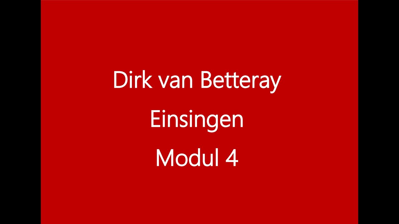 Dirk van Betteray Einsingen Modul 4 - YouTube