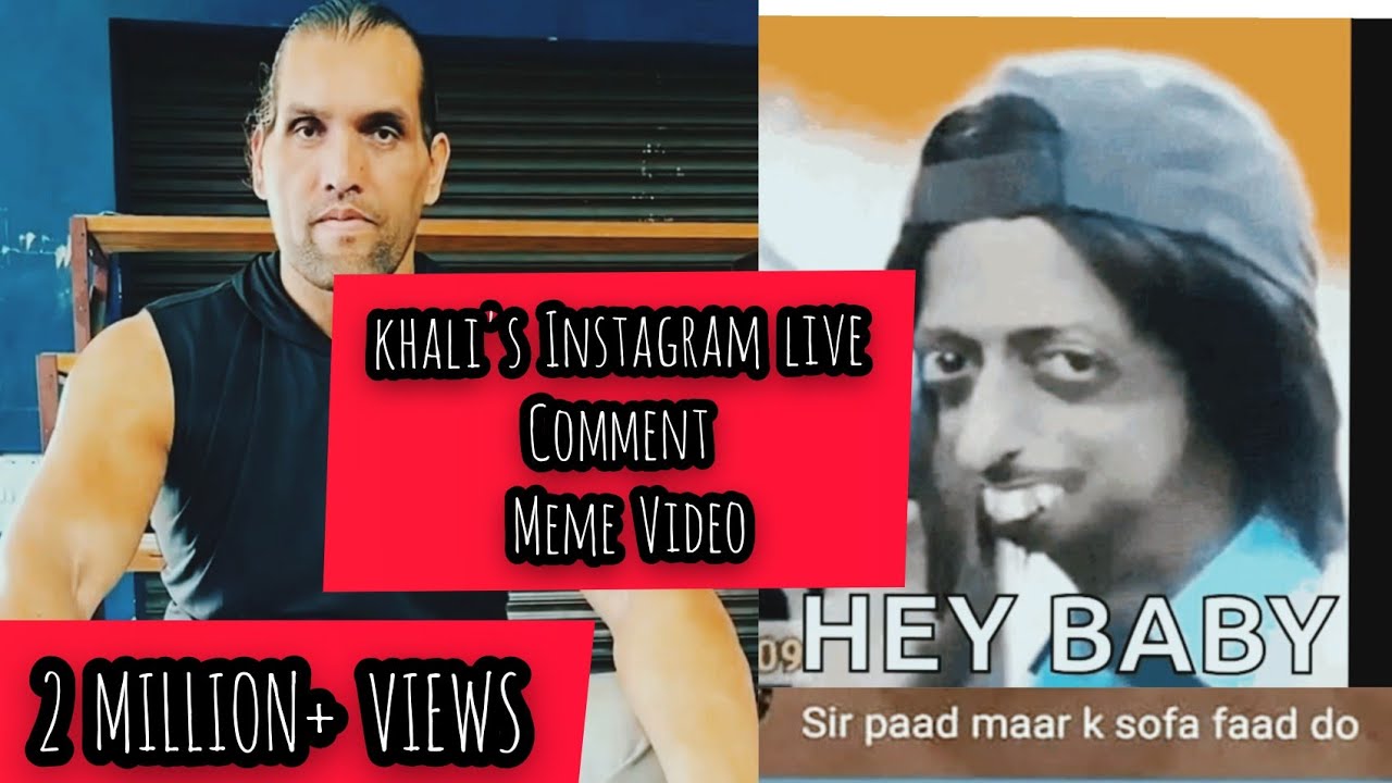 Khali's Instagram Live Comment Meme :- Khali Meme Video - YouTube