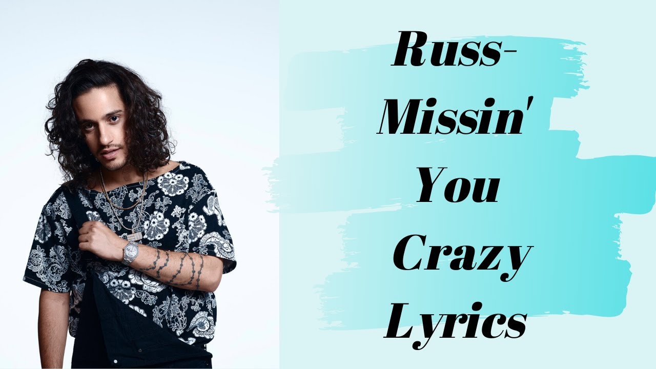 Russ- Missin' You Crazy Lyrics - YouTube