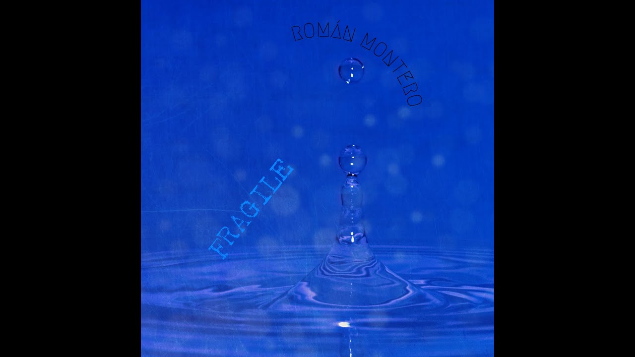 FRAGILE - Román Montero. - YouTube