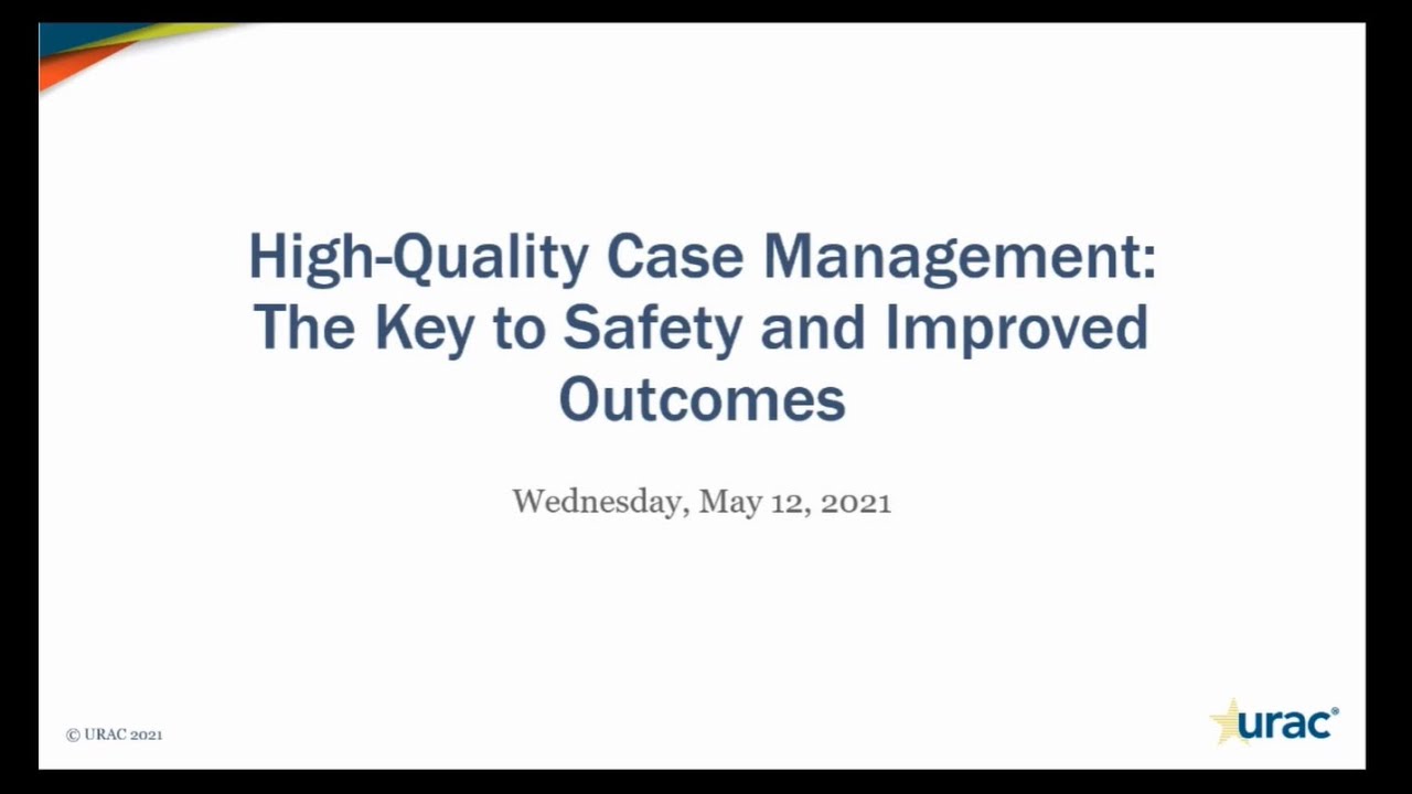 Case Management: The Key to Safety and Improved Outcomes Webinar - YouTube