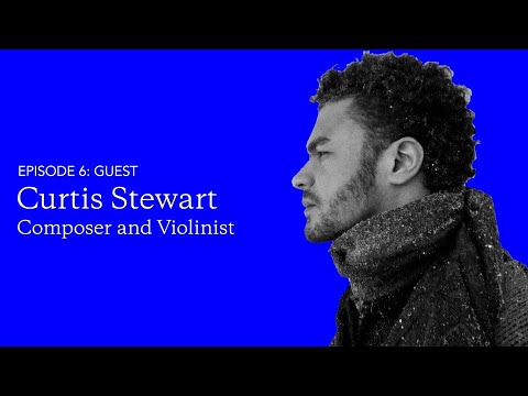 Episode 6: Curtis Stewart, composer & violinist - YouTube