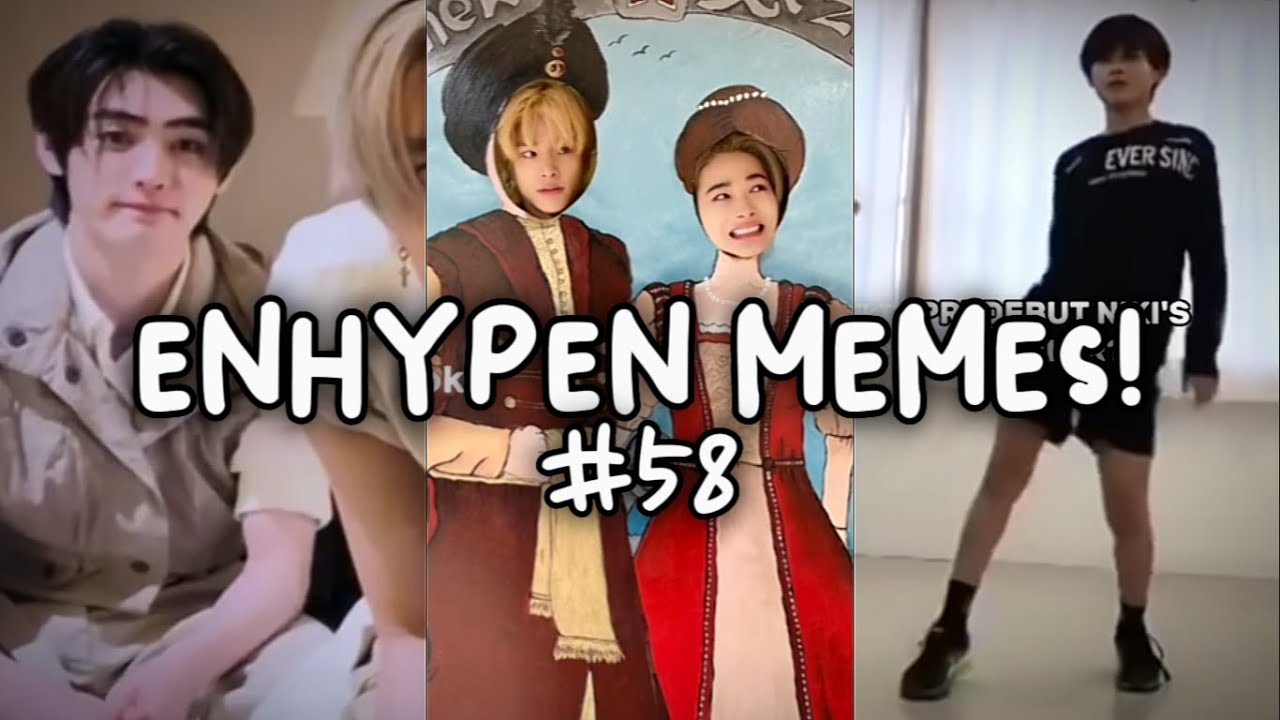 ENHYPEN MEMES #58 CUZ I DON'T GIVE A WHAT! - YouTube