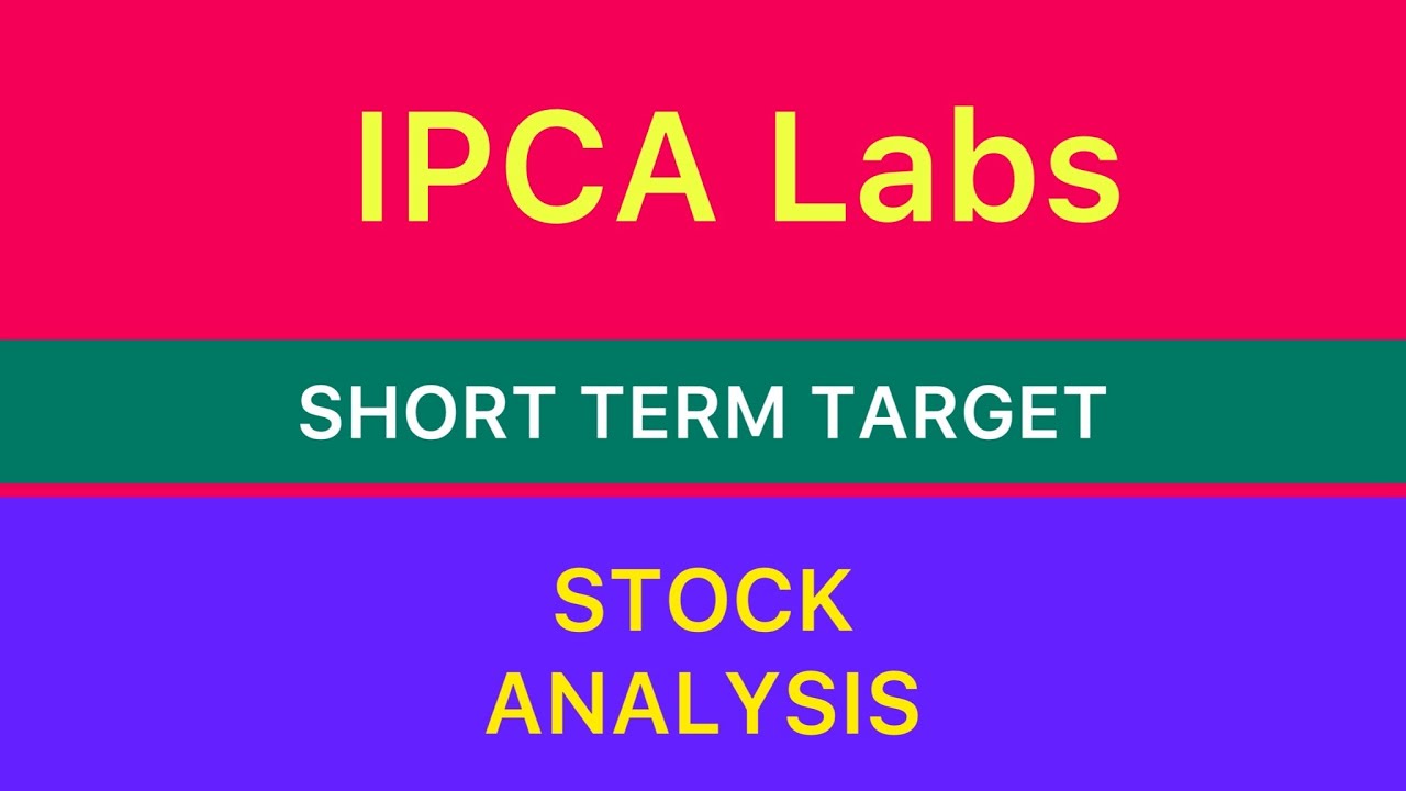 IPCA LABORATORIES SHARE TARGET 💹 IPCA LABORATORIES SHARE NEWS | IPCA ANALYSIS STOCKS NEWS 3-10 ...