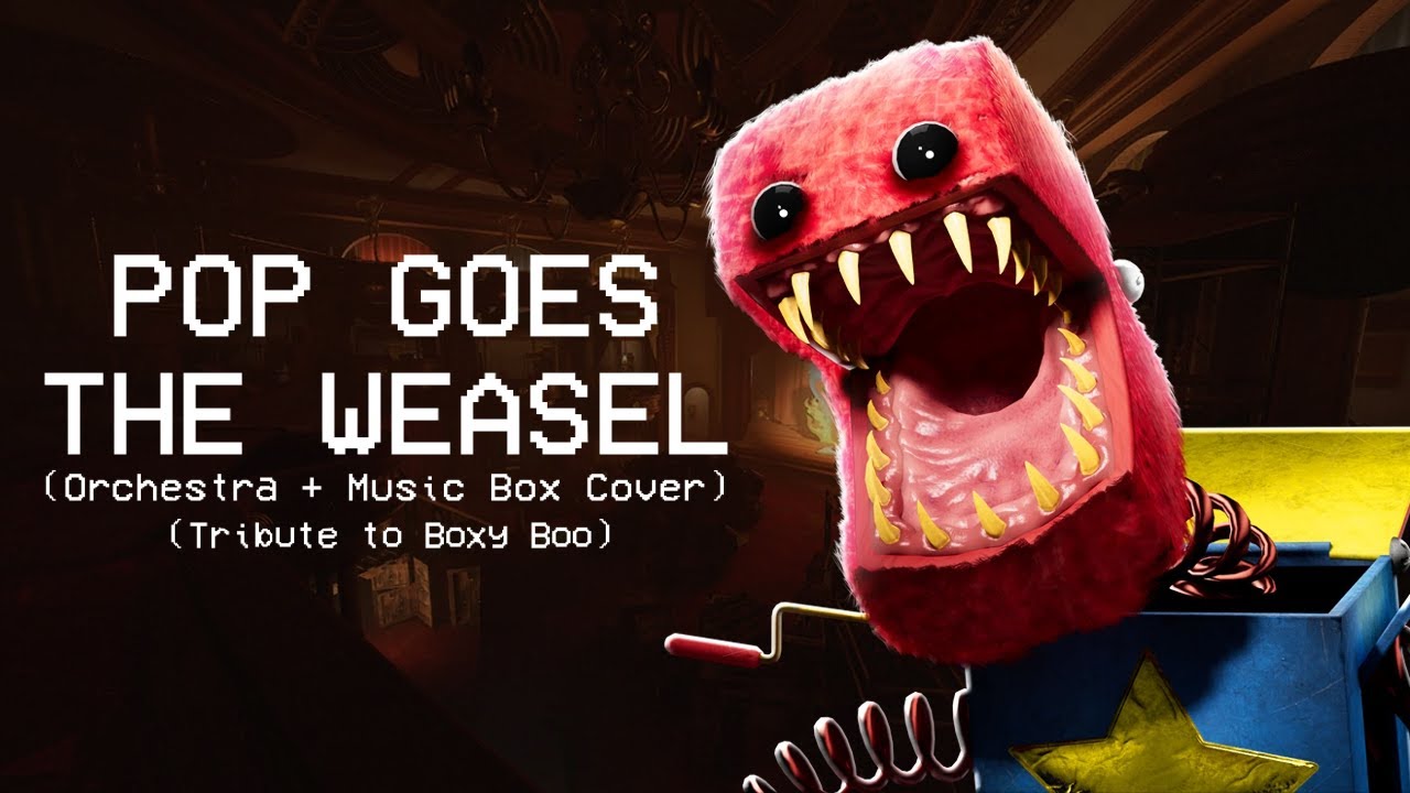 🎁 Pop Goes The Weasel (Orchestral + Music Box Cover) (Tribute to Boxy ...