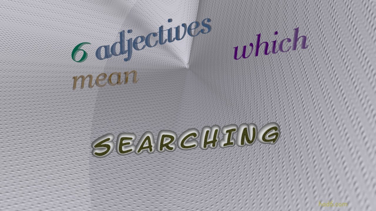searching - 7 adjectives meaning searching (sentence examples) - YouTube