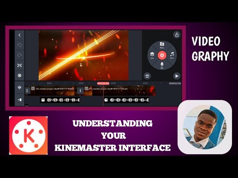 UNDERSTANDING YOUR KINEMASTER INTERFACE TO HELP CREATING VIDEO WITH ...