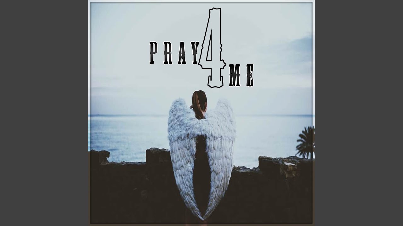 Pray 4 Me - YouTube