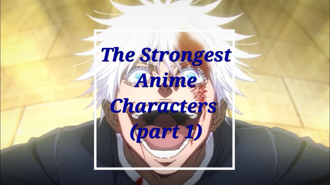 The Strongest Anime Characters (part:1) - YouTube