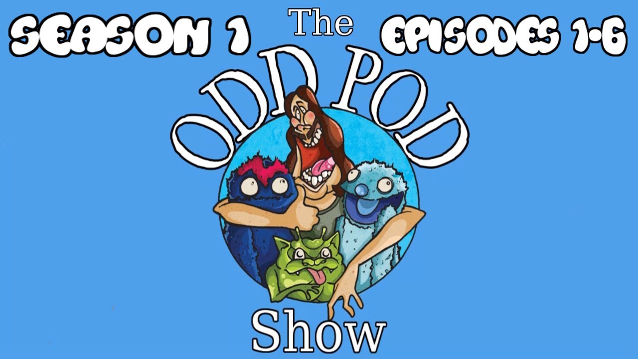 The Odd Pod Show - Season 1 - Ep 1-6 | Odd Pod - YouTube