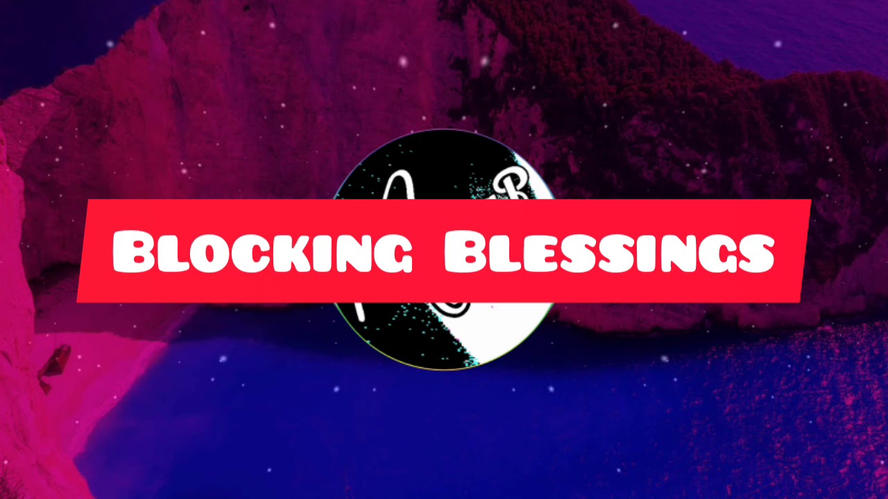 Blocking Blessings - (Prod. Navi) - YouTube