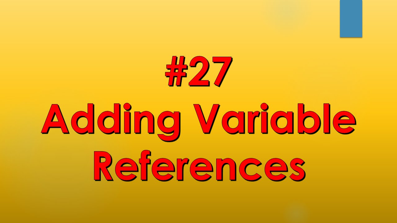 27 Adding Variable References - YouTube
