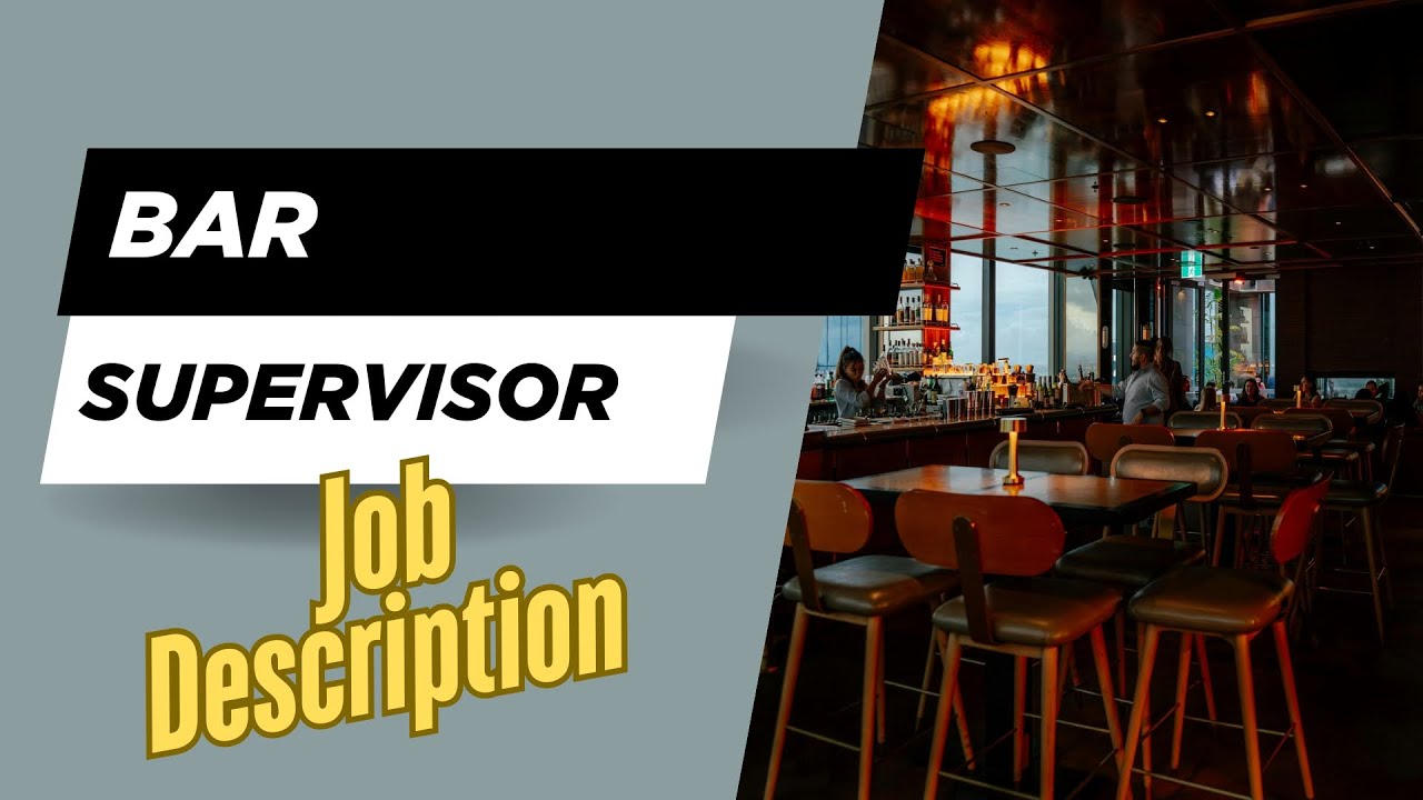 Job description of Bar Supervisor - Role, Responsibilities & Skills ...
