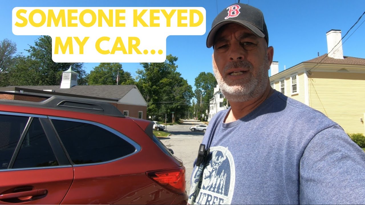 Someone Keyed My Car | Moving To Maine | Rant - YouTube