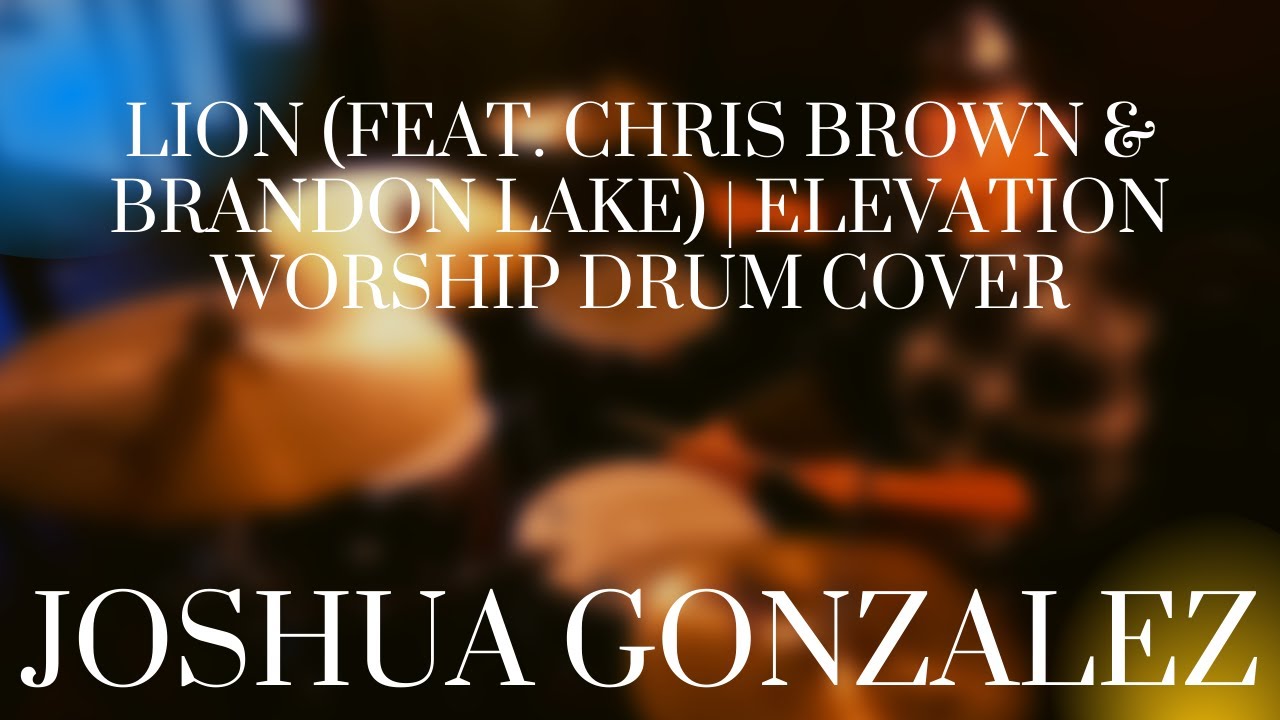 LION (feat. Chris Brown & Brandon Lake) | Elevation Worship Drum Cover ...