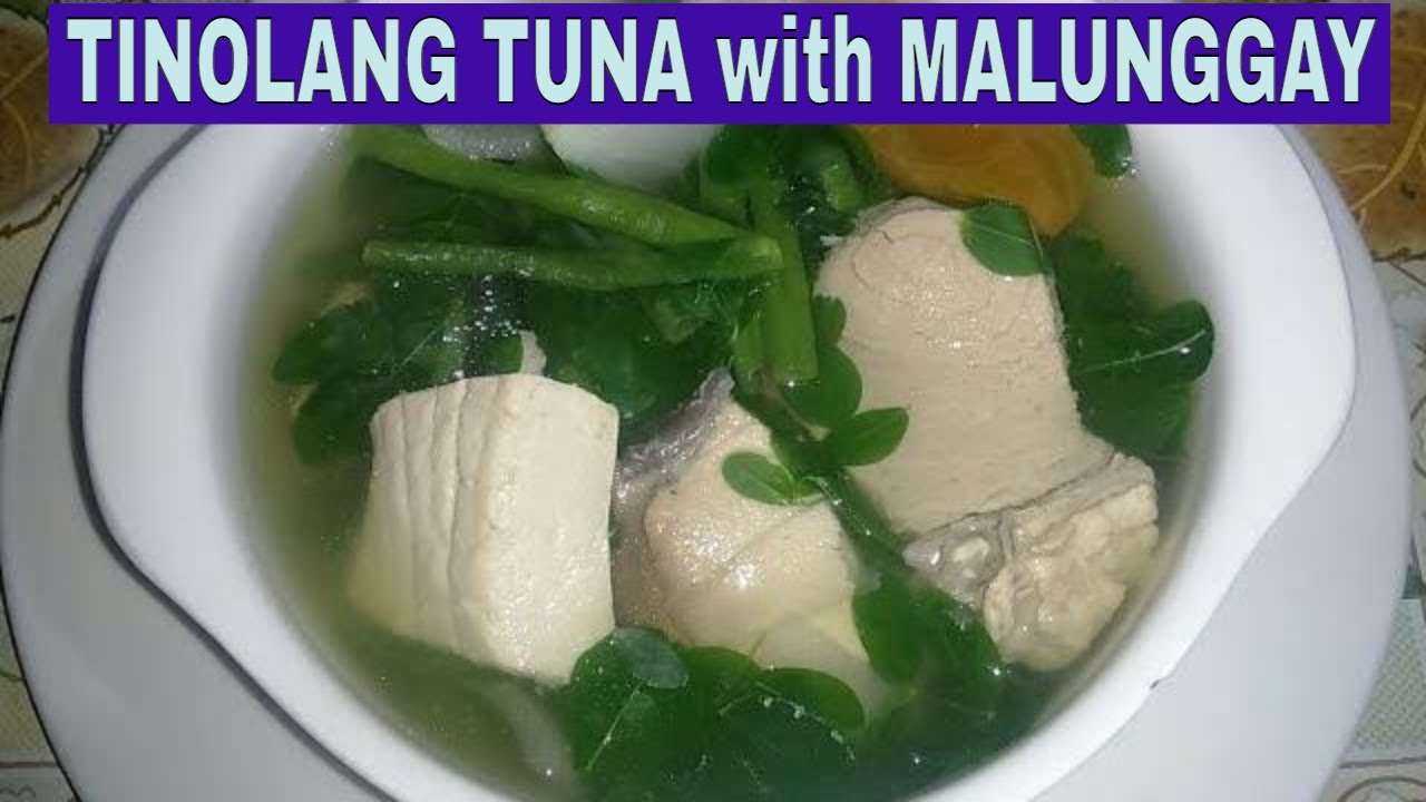 Simpleng Pagluto ng Tinolang Tuna na Isda with Malunggay || Tinolang ...