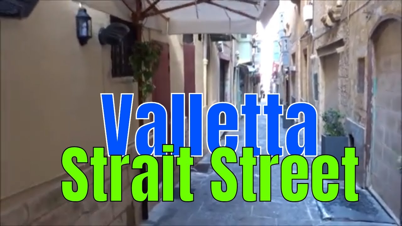 A Walk through History, Strait Street, Strada Stretta, Valletta, MALTA ...