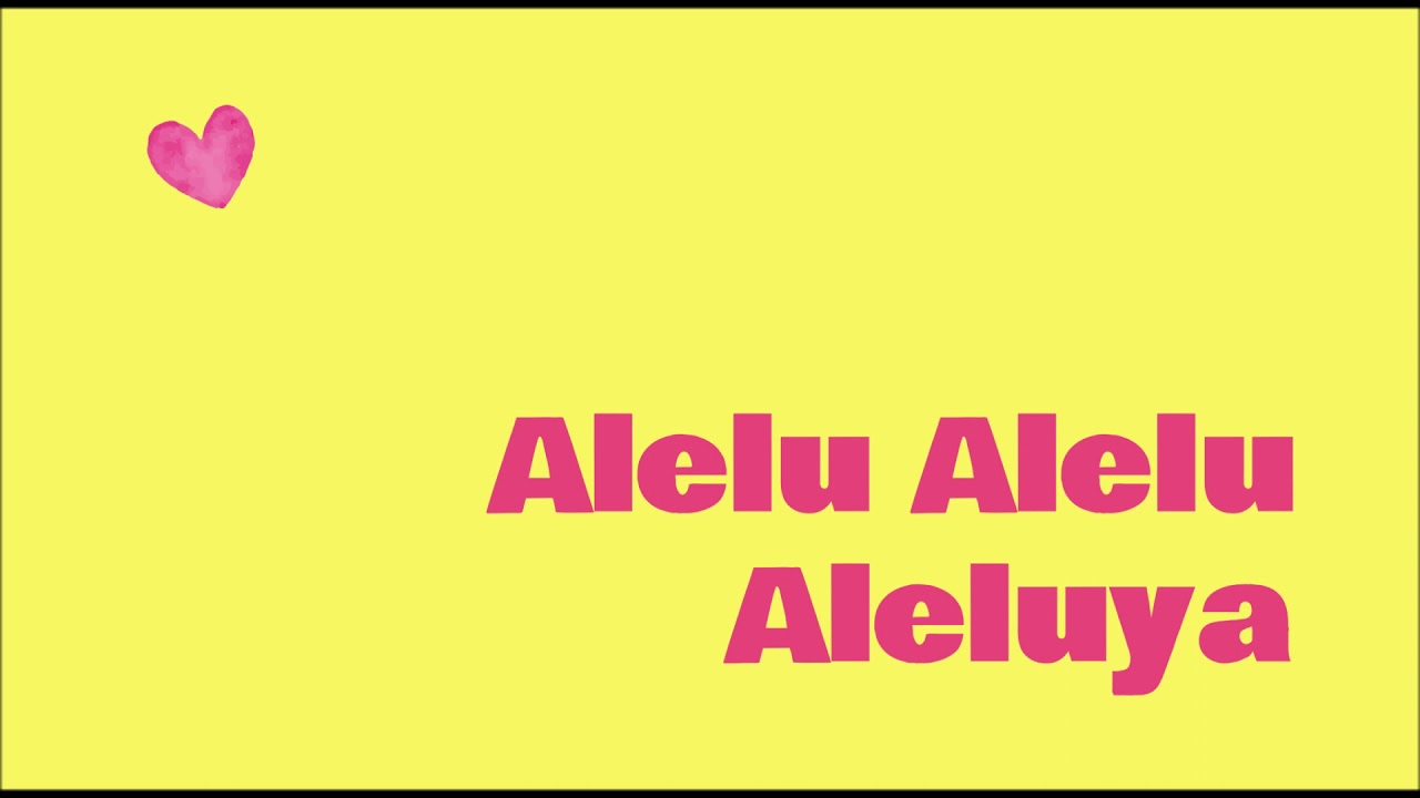 Alelu Alelu Alelu ¡Aleluya! - YouTube