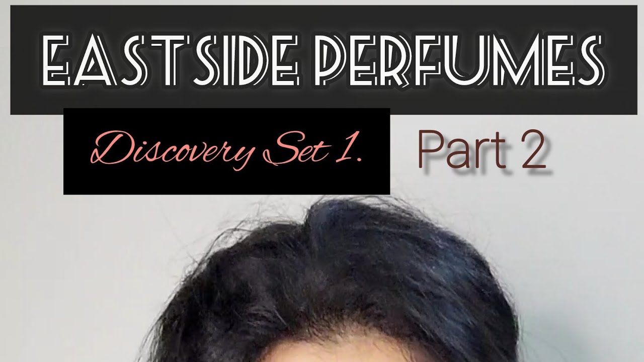 Eastside Luxury Perfumes - Discovery Set No. 1 - 3 perfumes review #eastside #affordableperfume ...