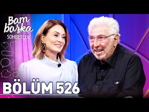 Bambaşka Sohbetler 526. Bölüm - Erdal Özyağcılar | 'Sette Oturmak Yoktur!'
