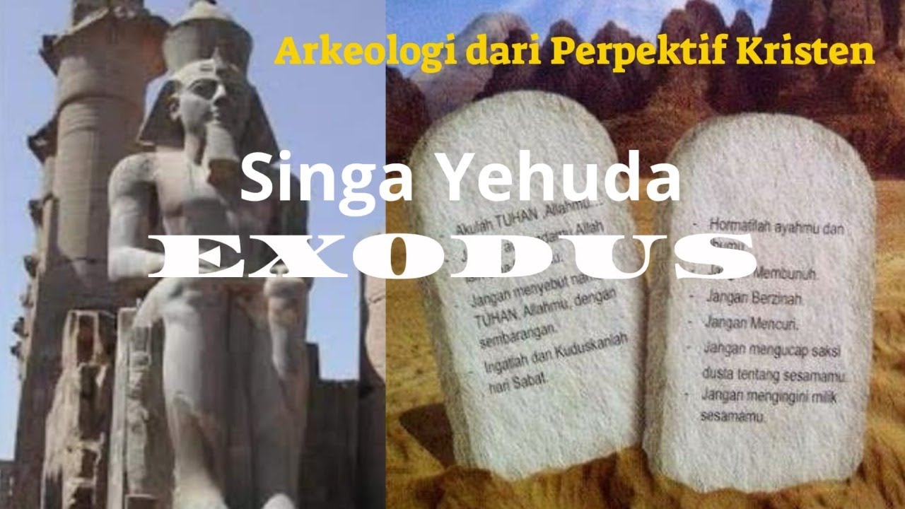 SINGA YEHUDA - ARKEOLOGI DARI PERSPEKTIF KRISTEN EXODUS - YouTube