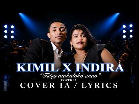 KIMIL X INDIRA - TSISY ATAKALOKO ANAO ( COVER IA / LYRICS )
