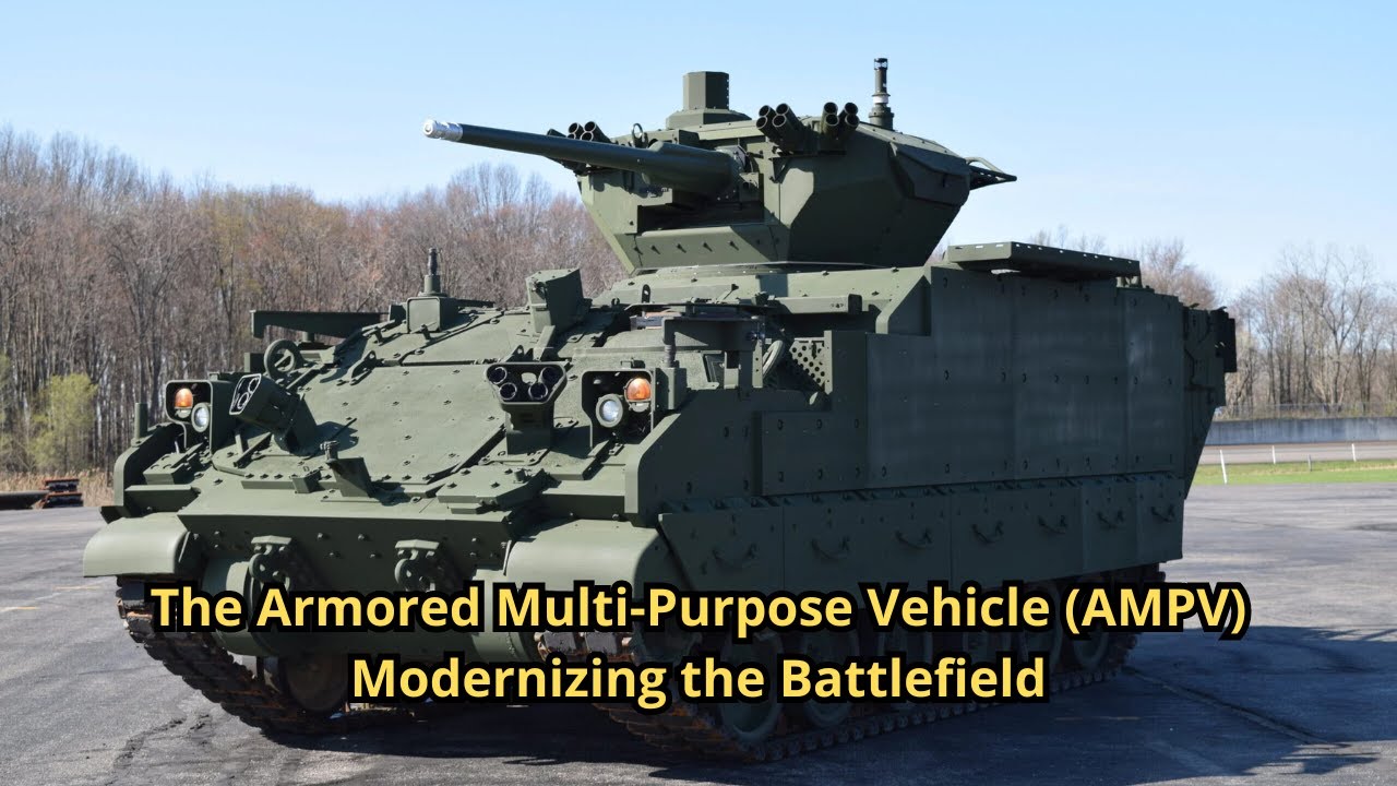 The Armored Multi-Purpose Vehicle (AMPV): Modernizing the Battlefield ...