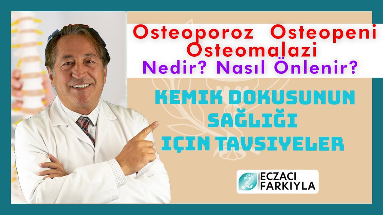 Osteoporoz, Osteopeni ve Osteomalazi Nedir? Nasıl Önlenir? - YouTube