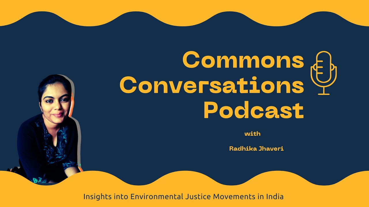 Insights into Environmental Justice Movements in India with Radhika ...