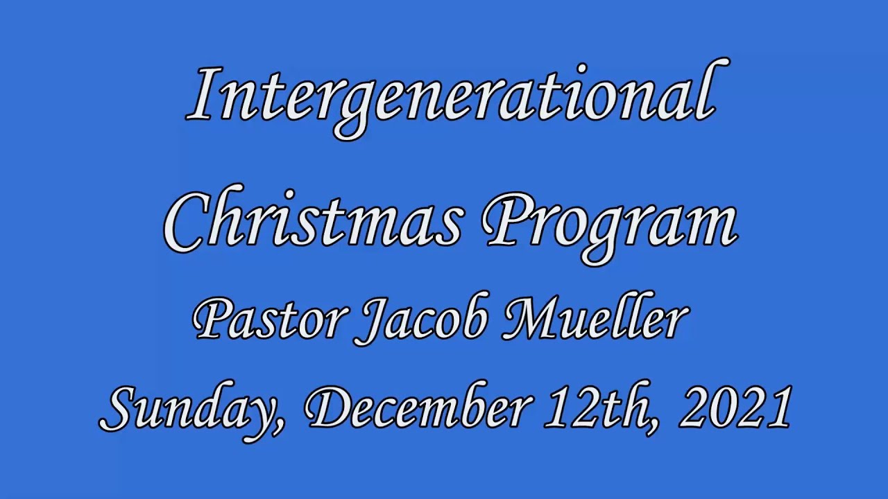 2021-12-12 - Intergenerational Christmas Program - YouTube