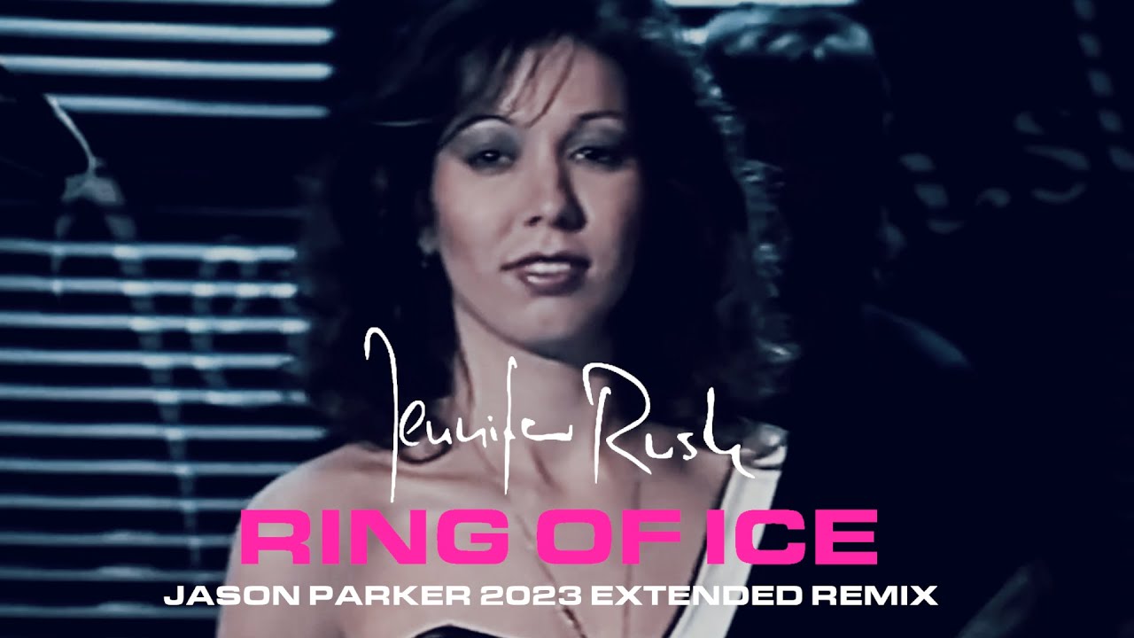 Jennifer Rush - Ring Of Ice (Jason Parker 2023 Extended Remix ...