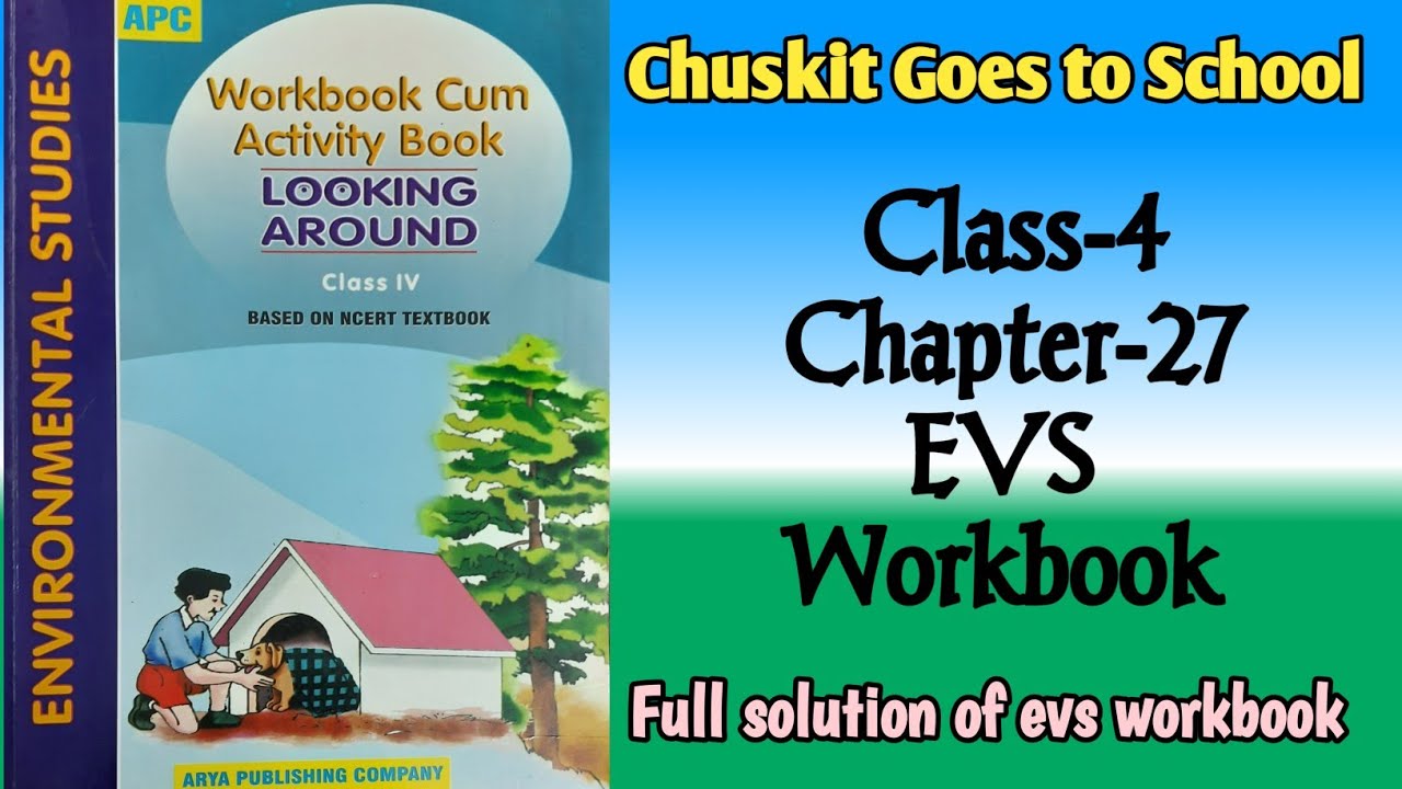 Chuskit Goes to School Class 4 Chapter‐27 EVS‐Workbook fully solved ...