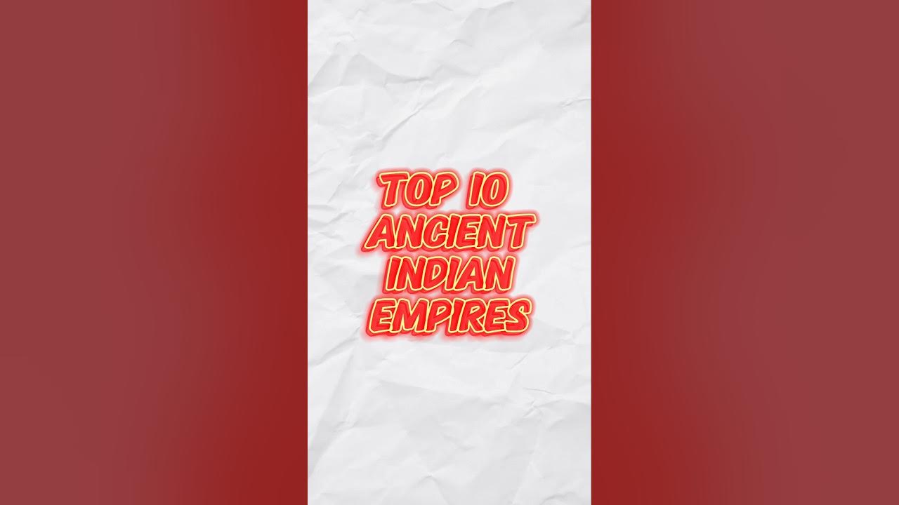 Top 10 Ancient Indian Empires - YouTube