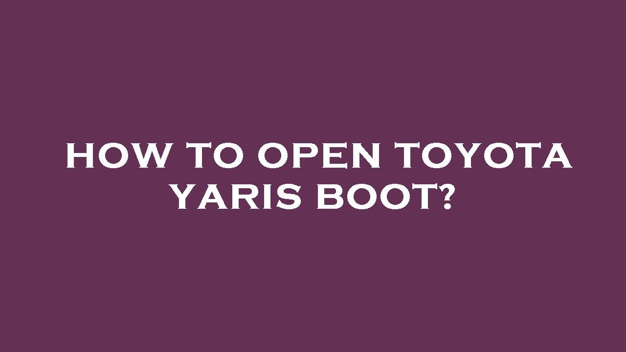 How to open toyota yaris boot? - YouTube