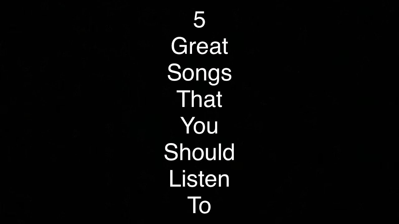 5 Great Songs YouTube 5 Great Songs YouTube