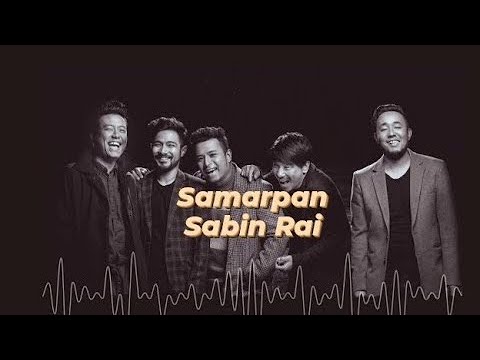 SAMARPAN - Sabin Rai & The Pharaoh ( lyrics ) - YouTube