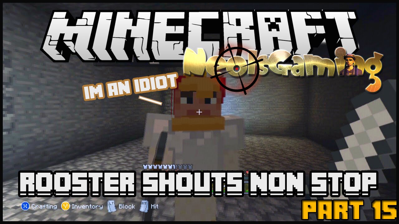 Neo's and Rooster's Minecraft Survival! - ROOSTER SHOUTS NON STOP - YouTube