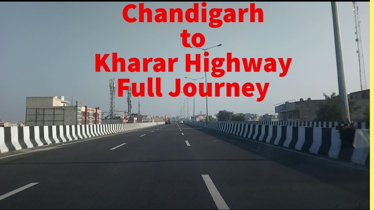 Chandigarh Kharar Highway | Full Journey | From Kharar to Sector 39 ...