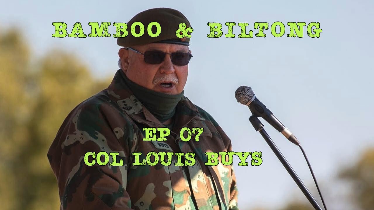Bamboo & Biltong 07 | Col Louis Buys - YouTube