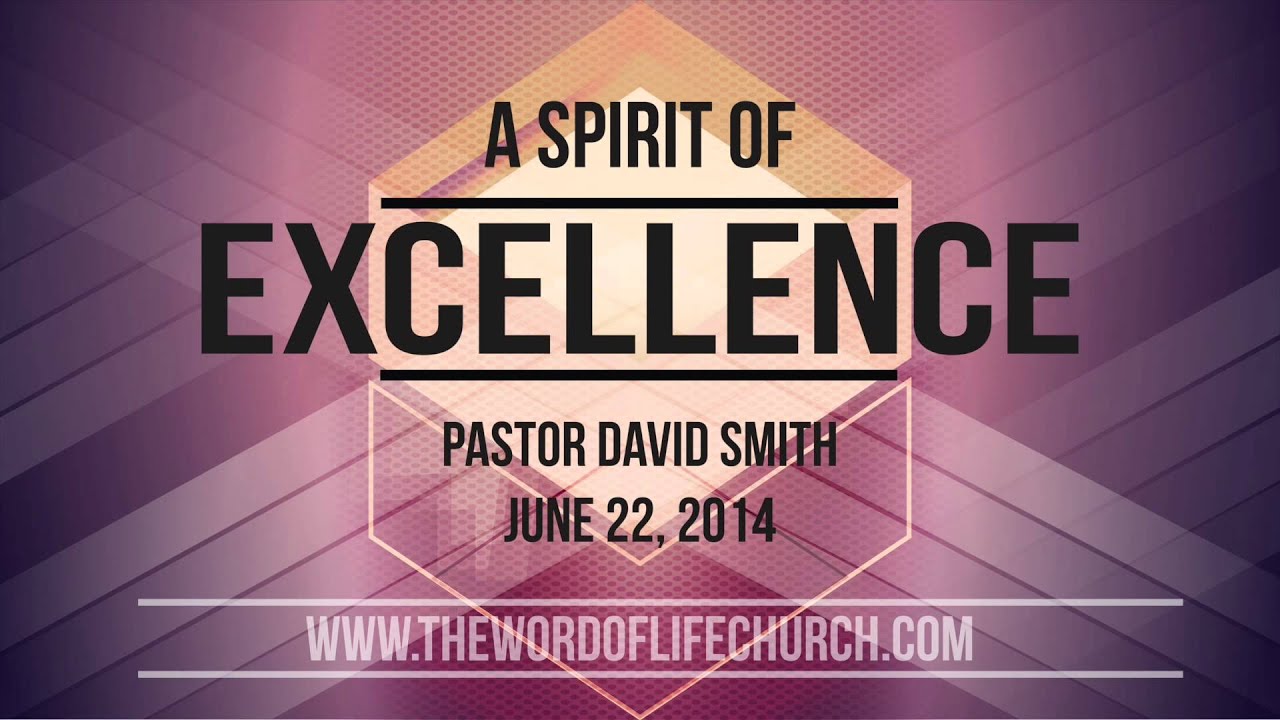 Sermon - June 22, 2014 - A Spirit of Excellence - YouTube