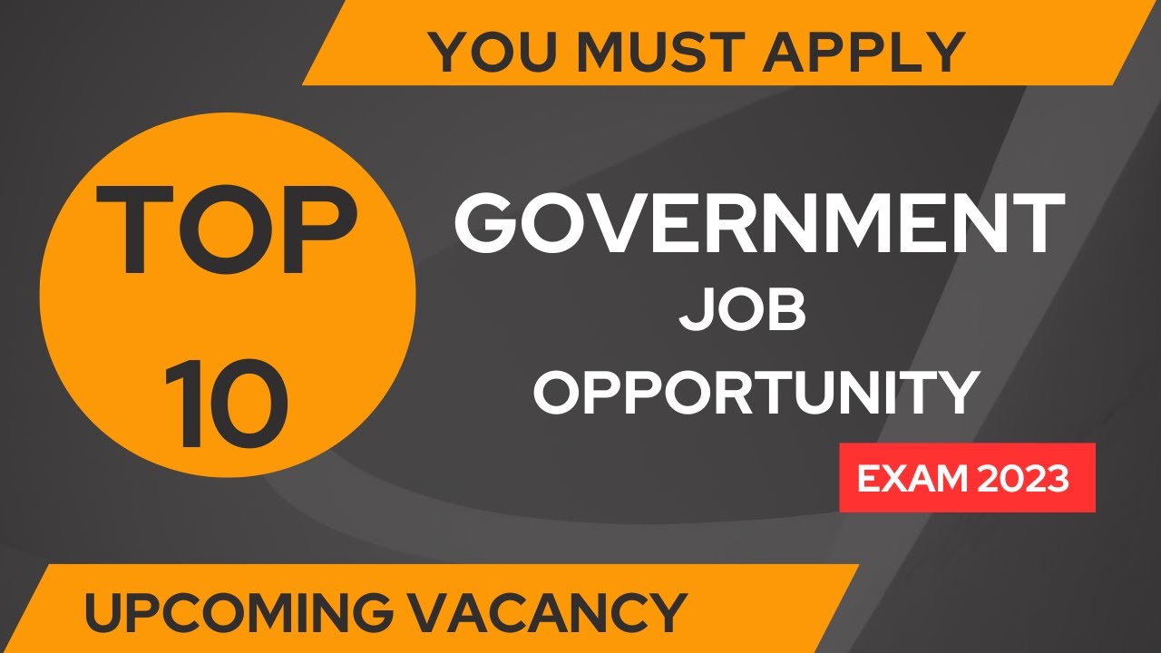 Top 10 Government Job Vacancy In 2023 | You Must Apply | - YouTube
