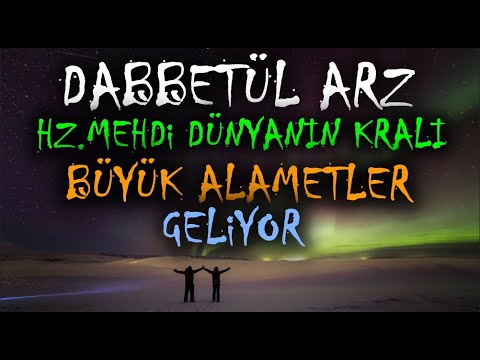 DABBETÜL ARZ ÇIKTIĞINDA BAKIN YER YÜZÜNDE NELER YAPACAK..HZ MEHDİ VE DECCAL KIYAMET ALAMETLERİ