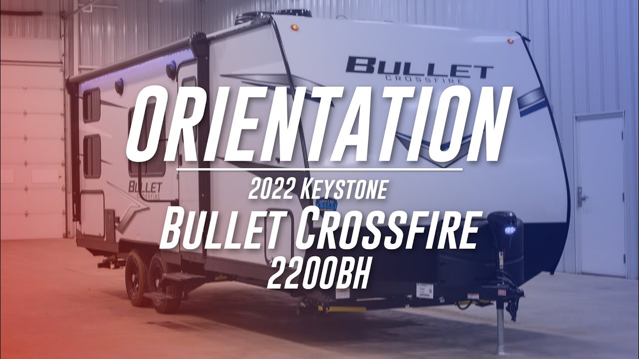 2022 Keystone Bullet Crossfire 2200BH Orientation - YouTube