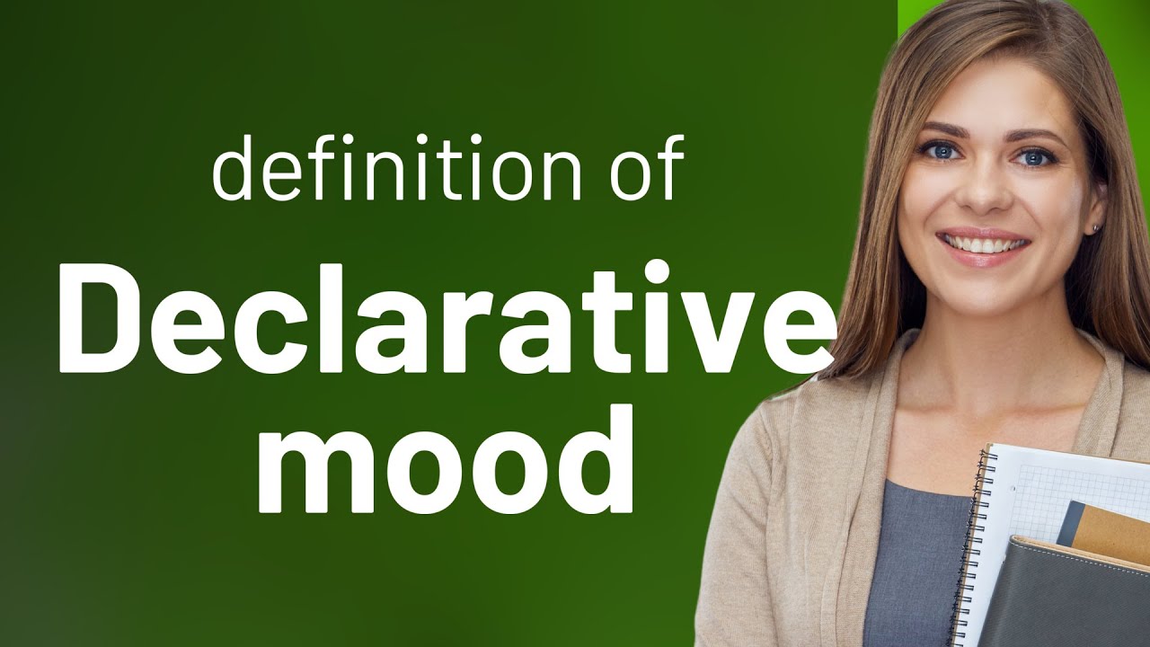 Declarative mood • DECLARATIVE MOOD meaning - YouTube